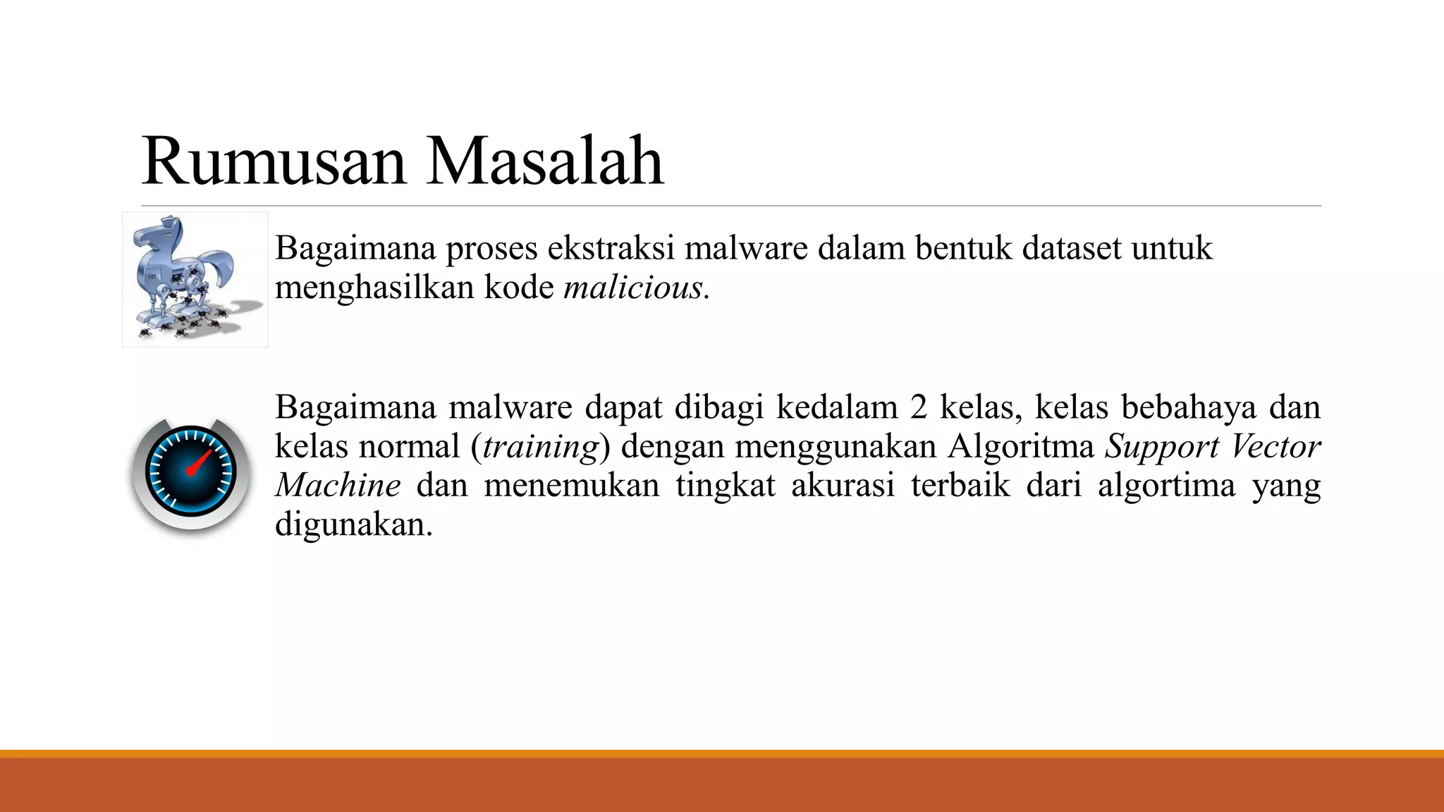 Klasifikasi Malware Trojan Ransomware Dengan Algoritma Support Vector Machine (SVM) | PPT