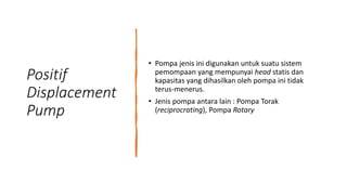 Klasifikasi jenis pompa berdasarkan cara kerjanya | PPTX
