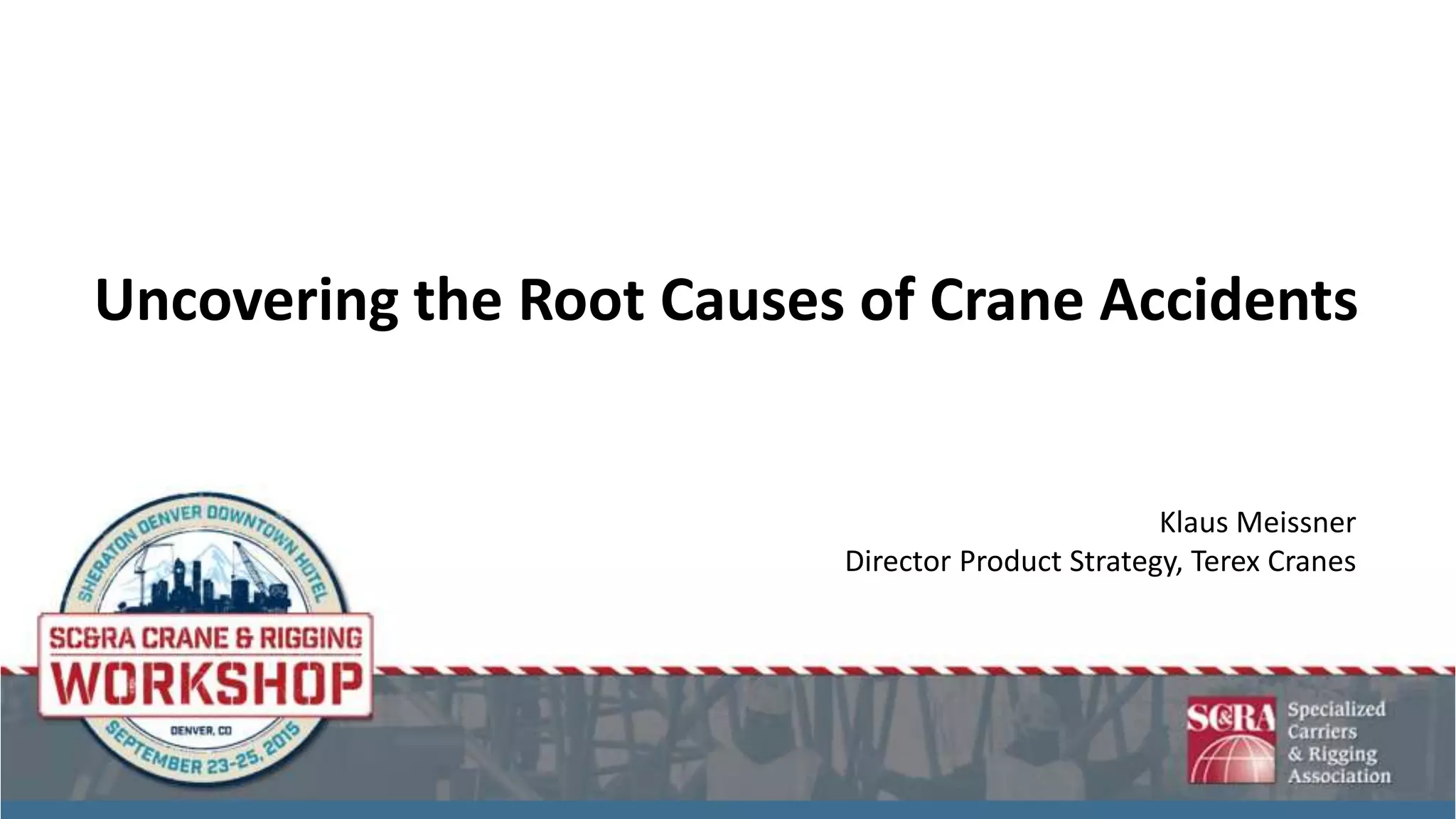 2015 CRW - Uncovering the Root and Causes of Crane Accidents | PPTX ...