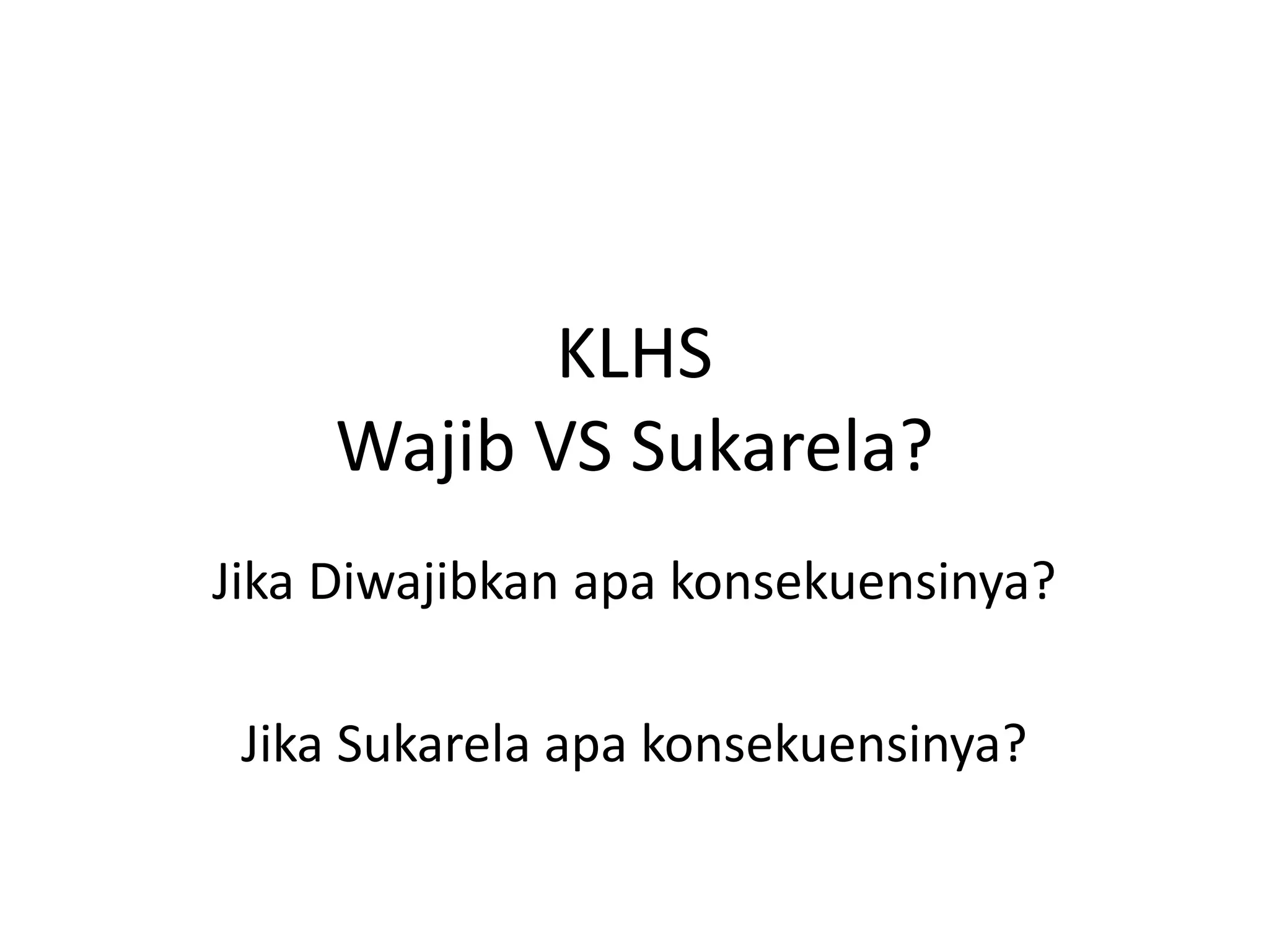 Klhs wajib vs sukarela | PPT
