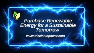 Clean Energy Made Simple with Trickle Bio Power | PDF