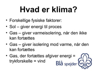 Klima og Miljø - Spejderne bidrager. | PPT