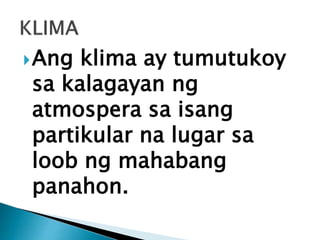 Klima at ang mga Kontinente ng Daigdig | PPTX
