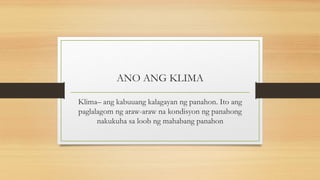 KLIMA AT LIMANG ELEMENTO NITO GRADE 7pptx | PPTX
