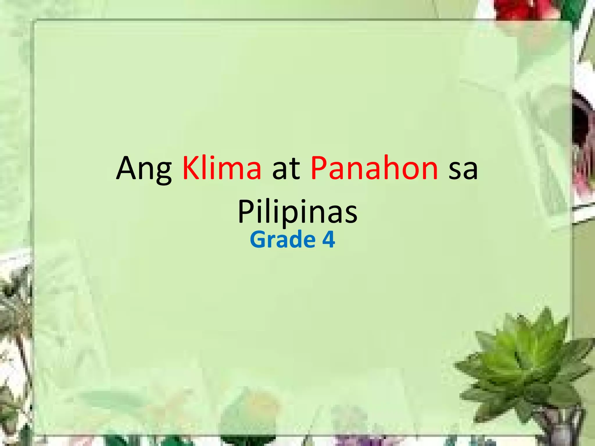 Klima at panahon sa Pilipinas | PPT