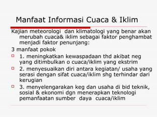 KLIMATOLOGI dan kaitannya dengan iklim dan cuaca | PPT