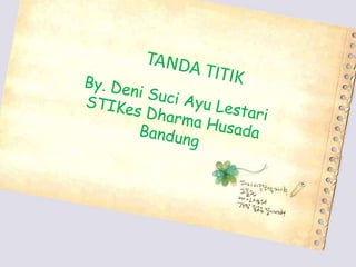 TANDA TITIK | PPT