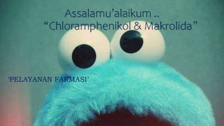 Antibiotika klorampenikol&makrolida.pptx