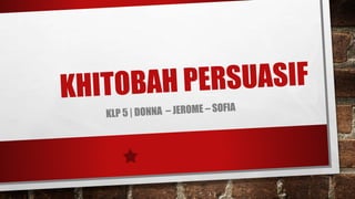 Khitobah Persuasi | PPT