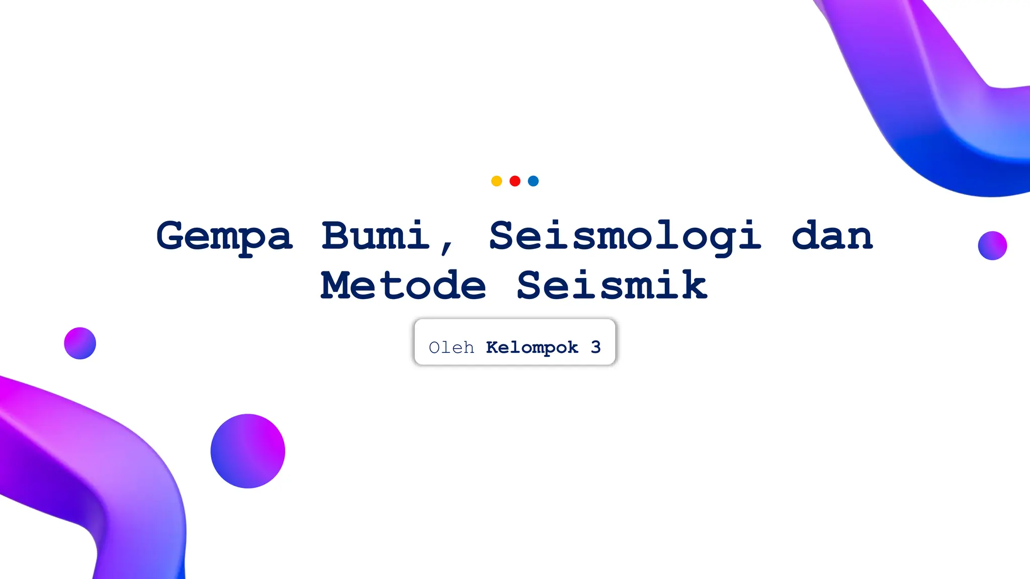 KLP 3 - Gempa Bumi, Seismologi dan Metode Seismik.pptx