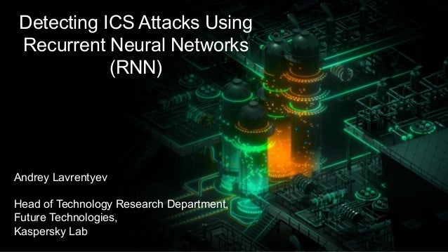 Detecting Ics Attacks Using Recurrent Neural Networks