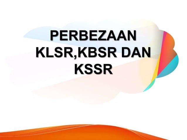 Perbezaan KLSR, KBSR & KSSR (Pendidikan Islam Sekolah Rendah) | PPTX