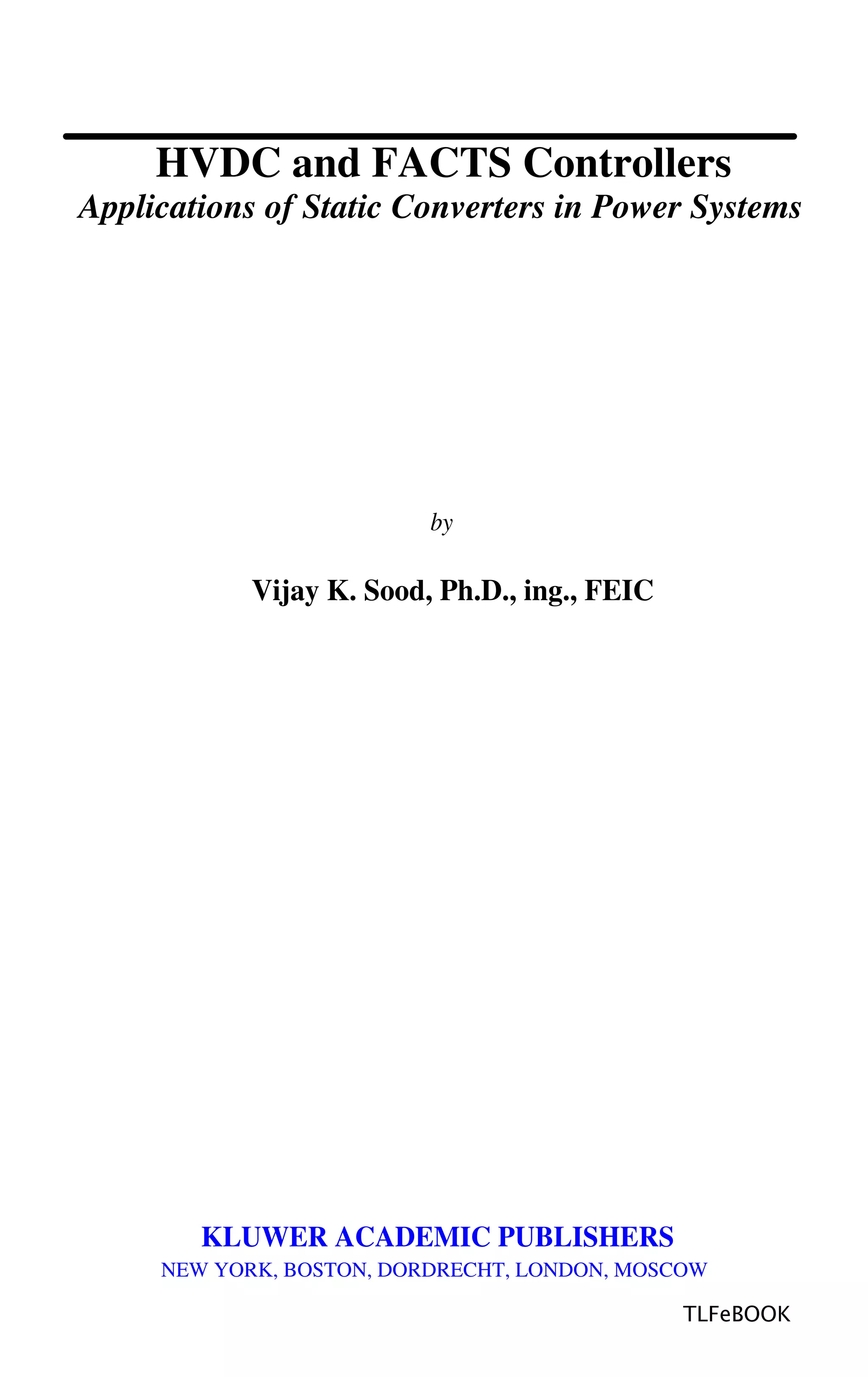 Kluwer.Academic.Publishers.HVDC.and.FACTS.Controllers.Applications.of.Static.Converters.in.Power ...