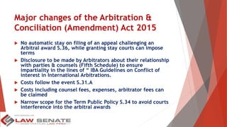 Impact of 2015 Amendments to Arbitration & Conciliation Act | PPT