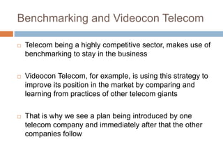 Benchmarking in Videocon Telecom | PPT