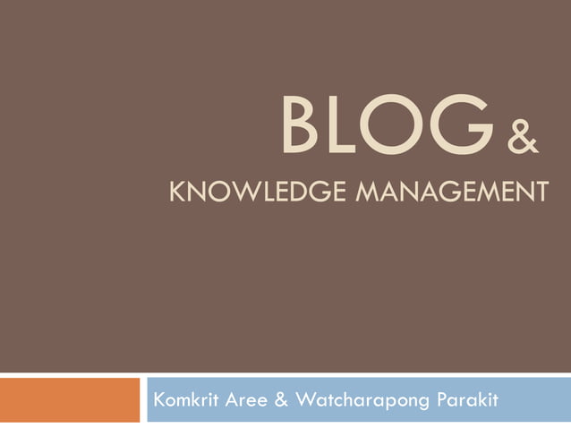 Blog & Knowledge Management | PPT