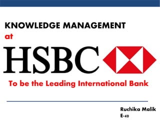 Knowledge Management at HSBC | PPT