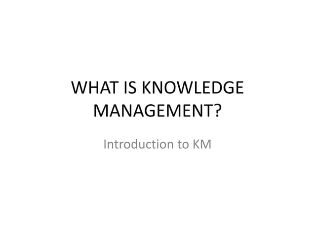 Knowlege Management introduction Chapter 1 | PPTX | Business Administration | Business