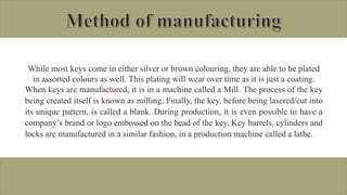 KM 2833 - GROUP 14 ACES - MANUFACTURING OF KEYS | PPTX
