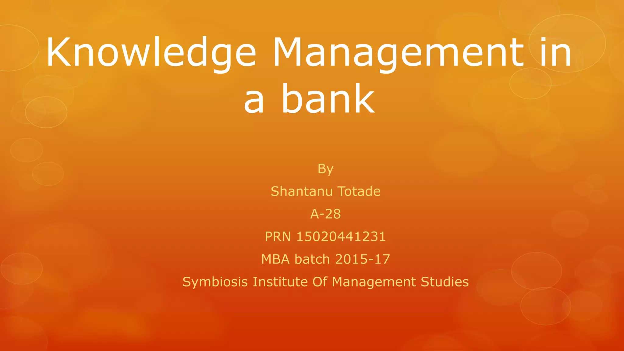 Knowledge Management in a Bank | PPTX