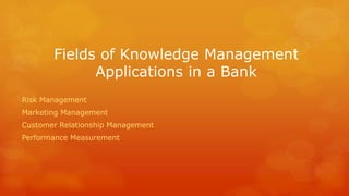 Knowledge Management in a Bank | PPTX