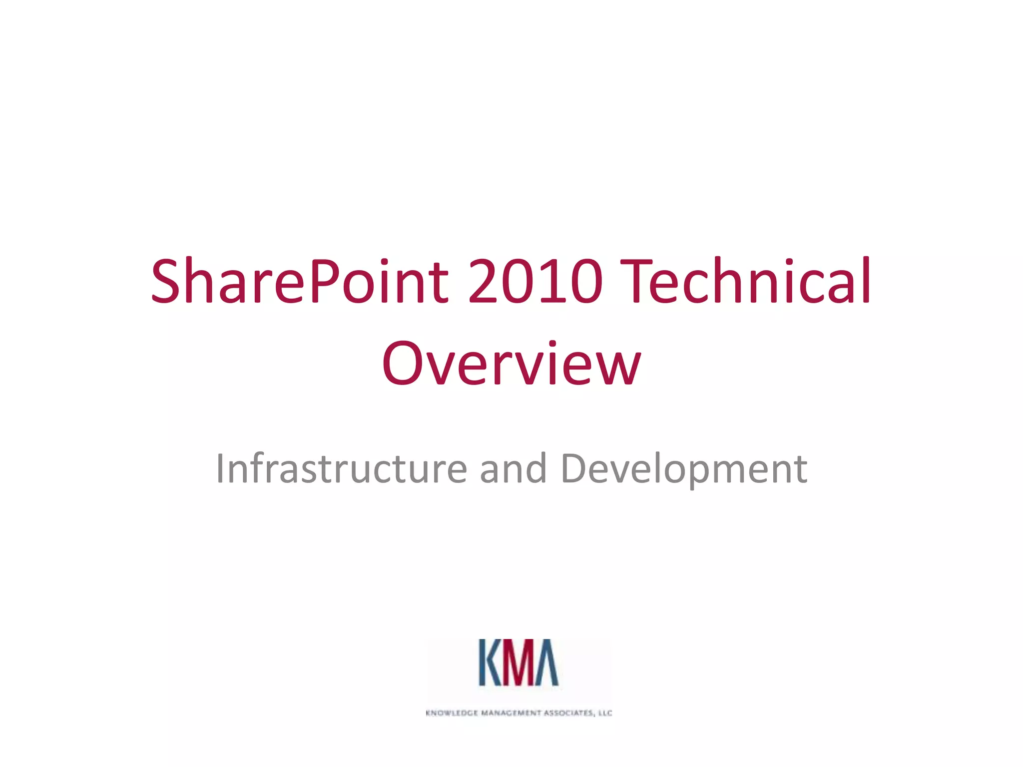 Kma share point 2010 overview infra and dev technical info | PPT