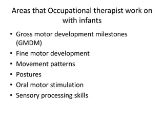 Importance of Occupational Therapy in management of young infant | PPT