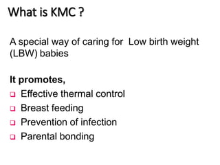 Kangaroo Mother Care (KMC) IN NEONATES .pptx