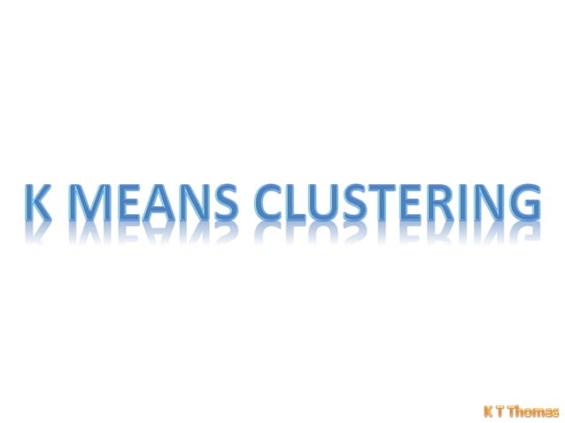 K means clustering | PPT