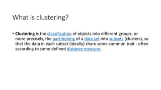 K means Clustering - algorithm to cluster n objects | PPT