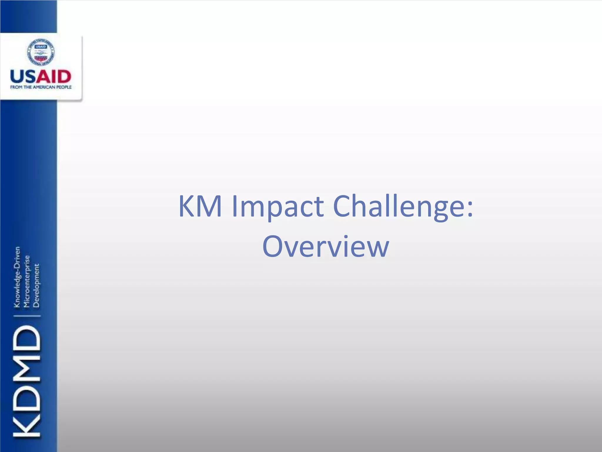 KM Impact Challenge Intro | PPTX