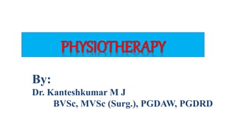PHYSIOTHERAPY IN VETERINARY SURGERY AND RADIOLOGY | PPTX