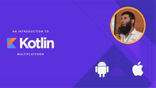 What is Kotlin Multiplaform? Why & How? | PPT