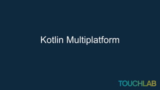 Kotlin Multiplatform | PPTX