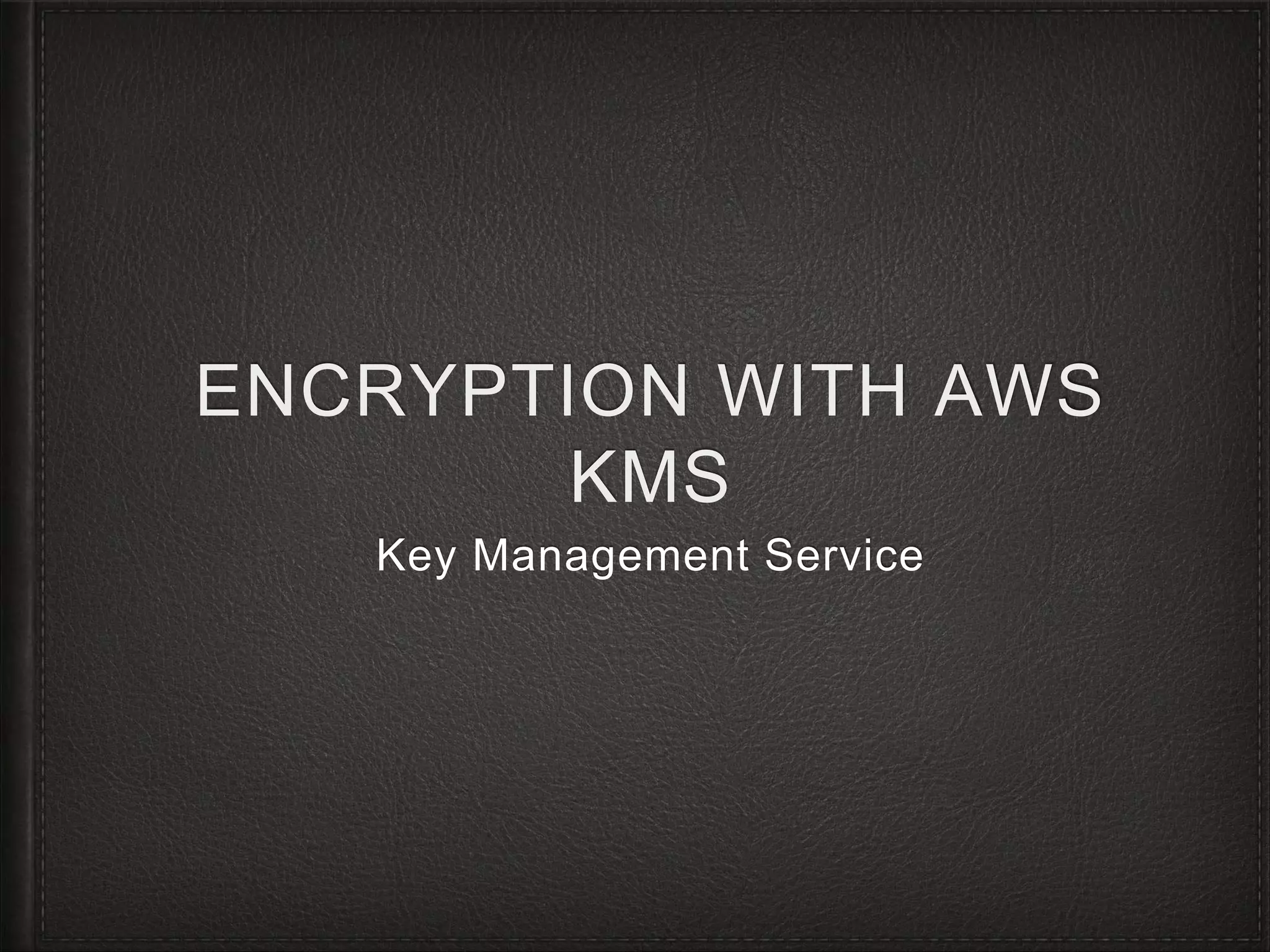 Introduction of AWS KMS | PPTX