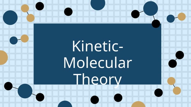 PPT presentation for Kinetic Molecular Theory.pptx