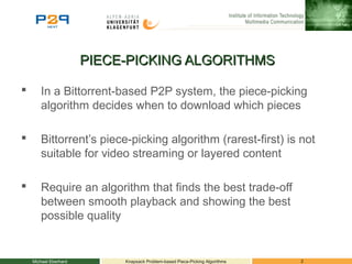 Knapsack problem based piece-picking algorithms for layered content in peer-to-peer networks ...