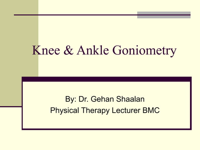 Knee & ankle goiometry | PPT