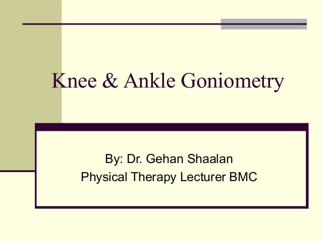Knee & ankle goiometry