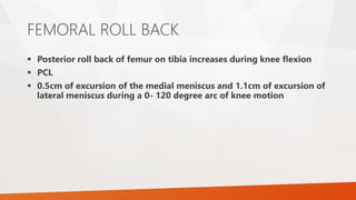 Knee biomechanics dr.bhuvanesh | PPSX