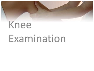 Knee examination | PPTX