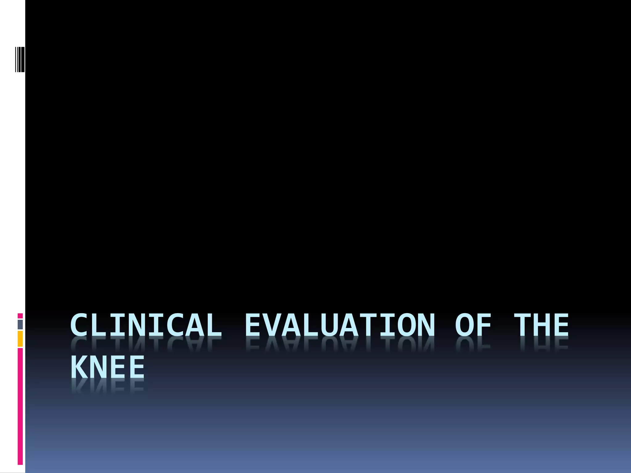 Knee clinical examination by Dr YAGNIK | PPT