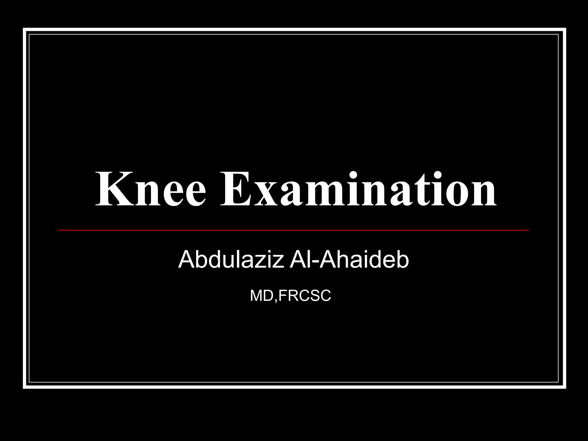 Knee examination (lecture) | PPT