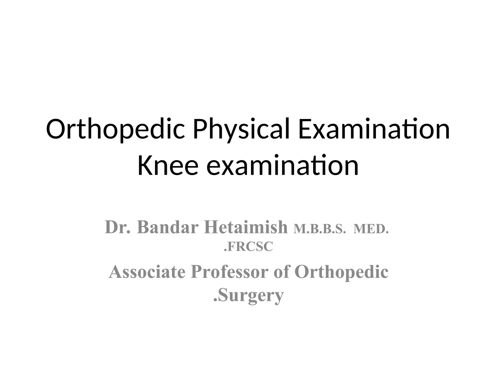 Msk Module Knee Examination In Orthopedics Ppt
