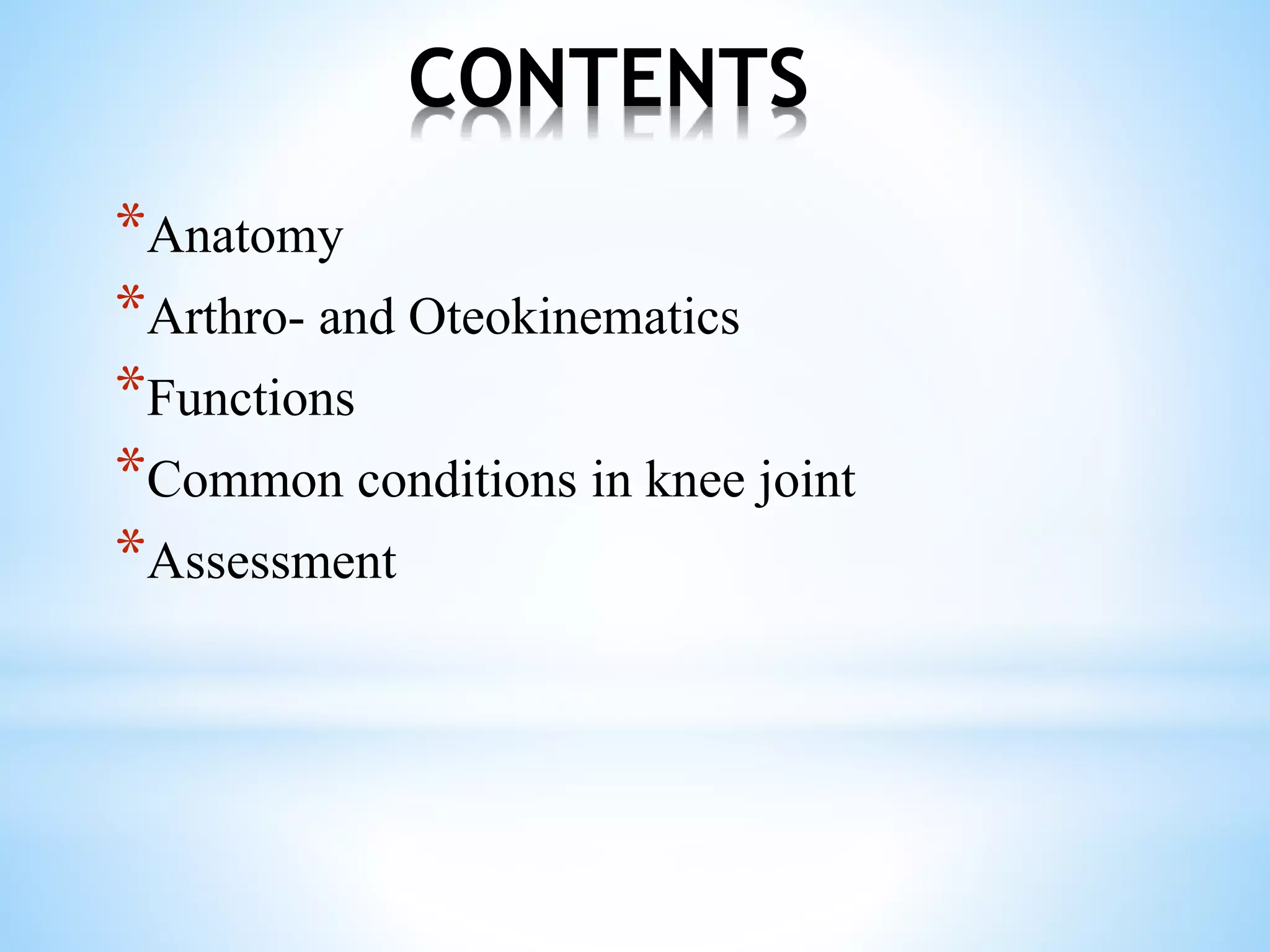 Knee joint anatomy, biomechanics, pathomechanics and assessment | PPTX