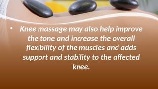 How to perform Knee massage and others.pptx