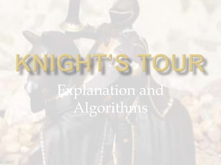 Knight’s tour algorithm | PPTX