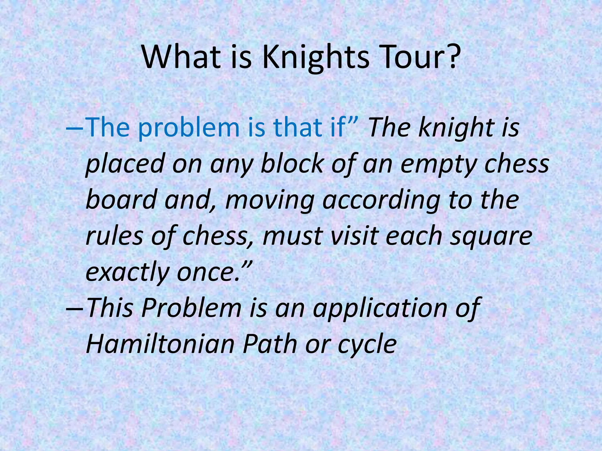 Knights tour on chessboard using backtracking | PPTX
