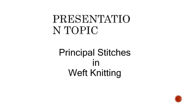 Principal Stitches in Weft Knitting | PPTX