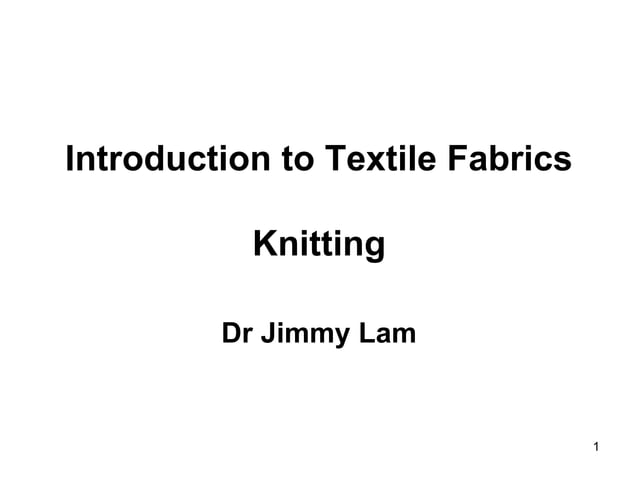 introduction to knitting technology and types of knit.ppt | Needlework | Arts and Crafts